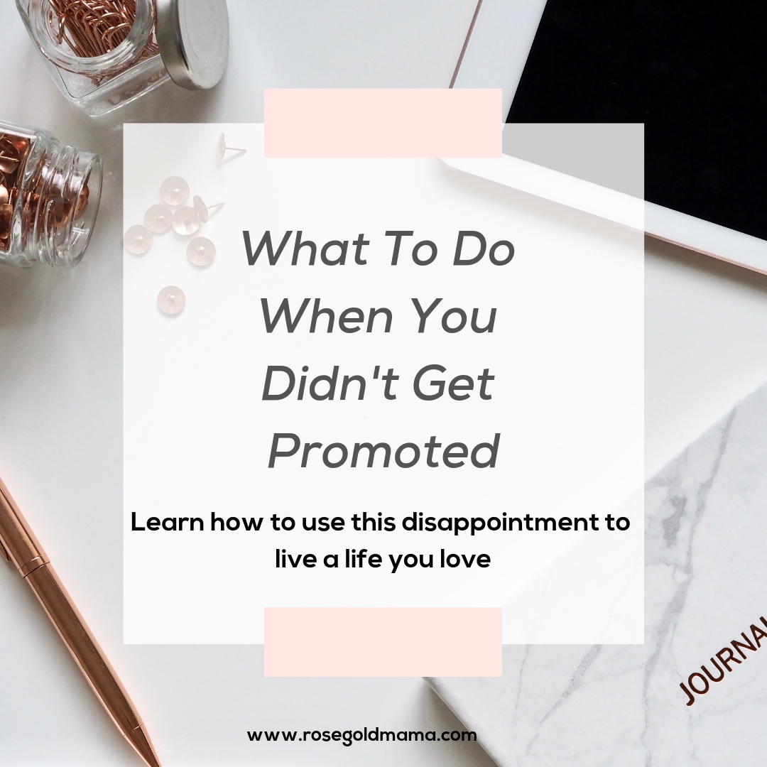 What To Do When You Didn't Get Promoted - The Savvy Working Mom