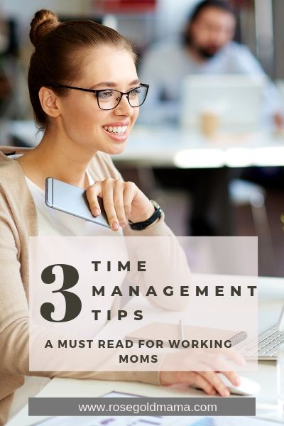 3 Time Management Skills For Working Moms The Savvy Working Mom