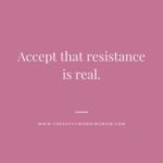 4 Tips To Overcome Resistance - The Savvy Working Mom