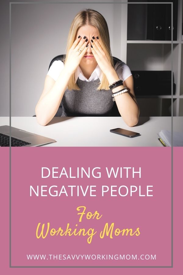 Dealing with Negative People - The Savvy Working Mom