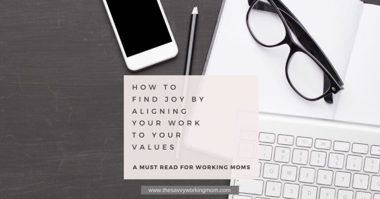 How To Find Joy By Aligning Your Work To Your Values - The Savvy ...