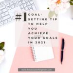 #1 Goal-Setting Tip To Help You Achieve Your Goals In 2021 - The Savvy ...