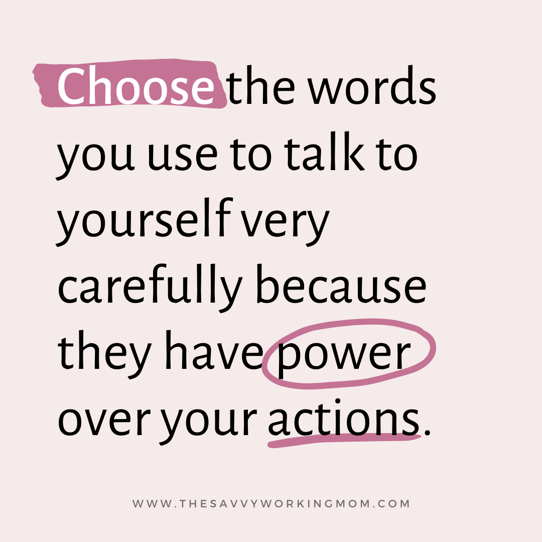 How To Choose the Right Words To Be Successful - The Savvy Working Mom