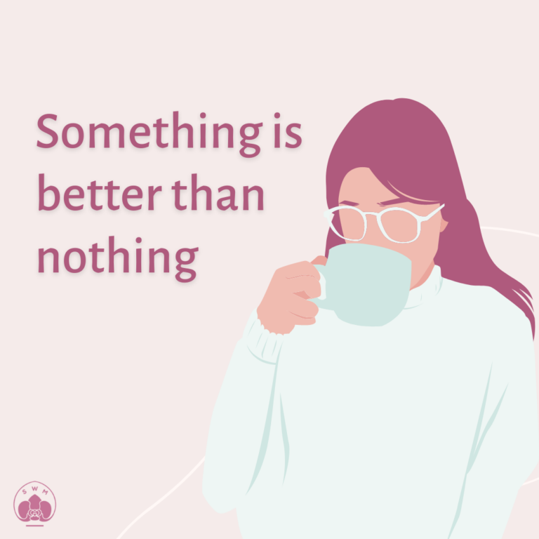 Something Is Better Than Nothing: One Mindset Shift for a Better Mom ...