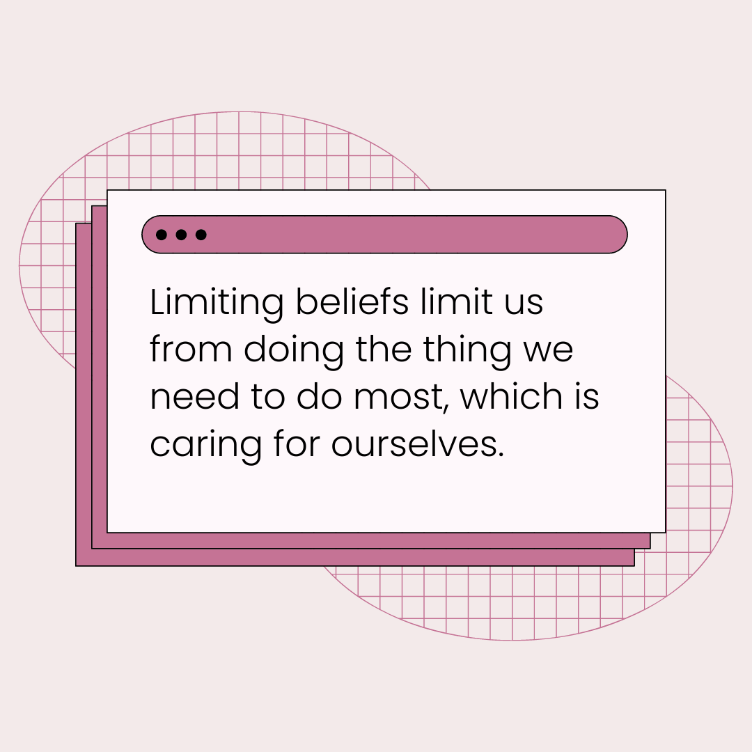 How to Banish Limiting Beliefs That Stop You From Taking Care of ...