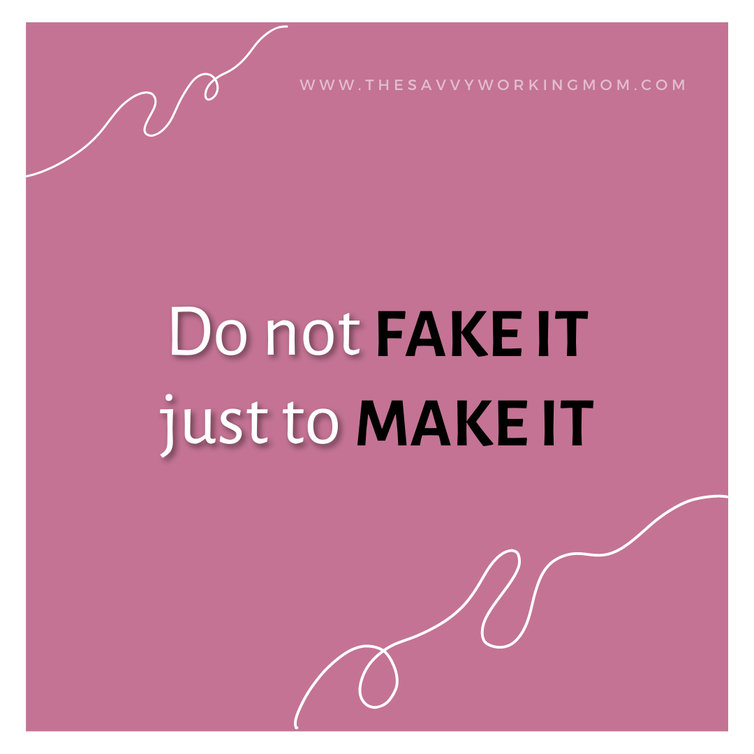 How to Actually Fake It Until You Make It - The Savvy Working Mom